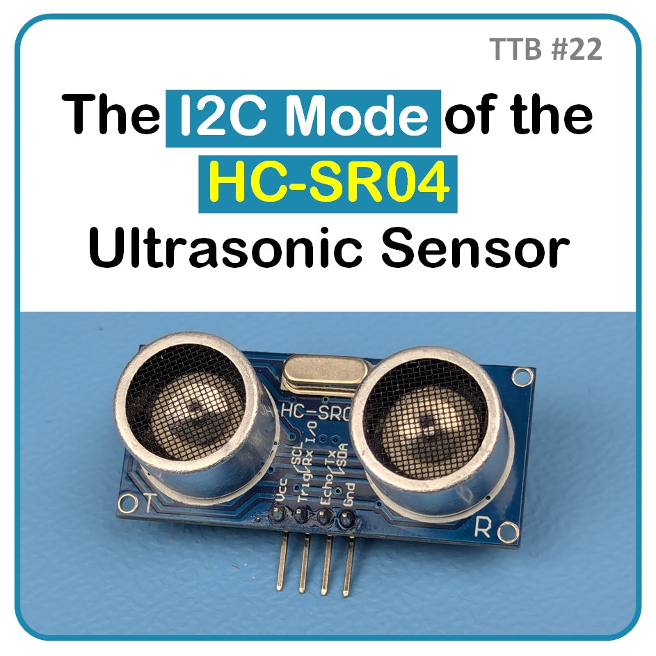 TTB #22: The I2C Mode of the HC-SR04 Ultrasonic Sensor – PTSolns