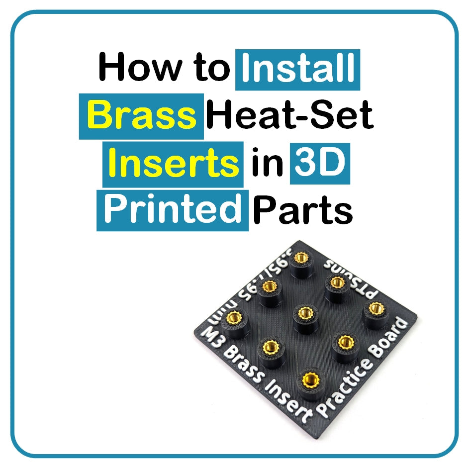 TTB #9: How to Install Brass Heat Set Inserts in 3D Printed Parts – PTSolns
